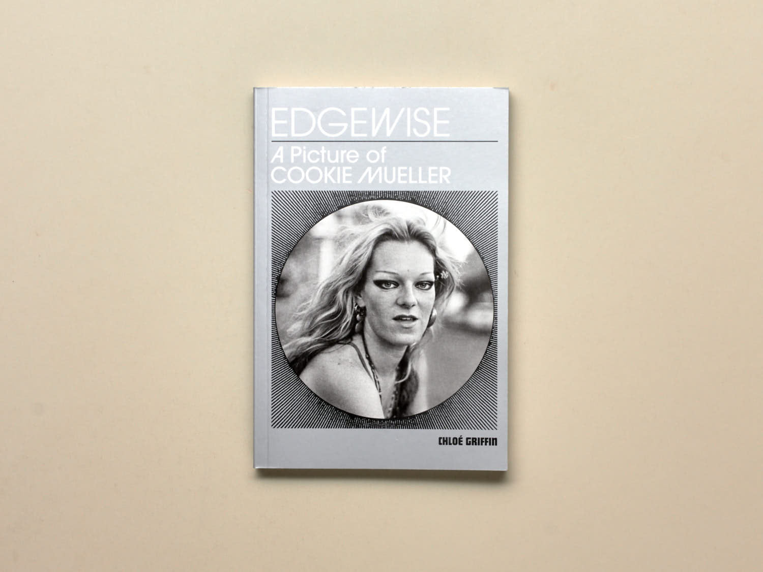 Chloé Griffin, Edgewise: A Picture of Cookie Mueller – Public Knowledge